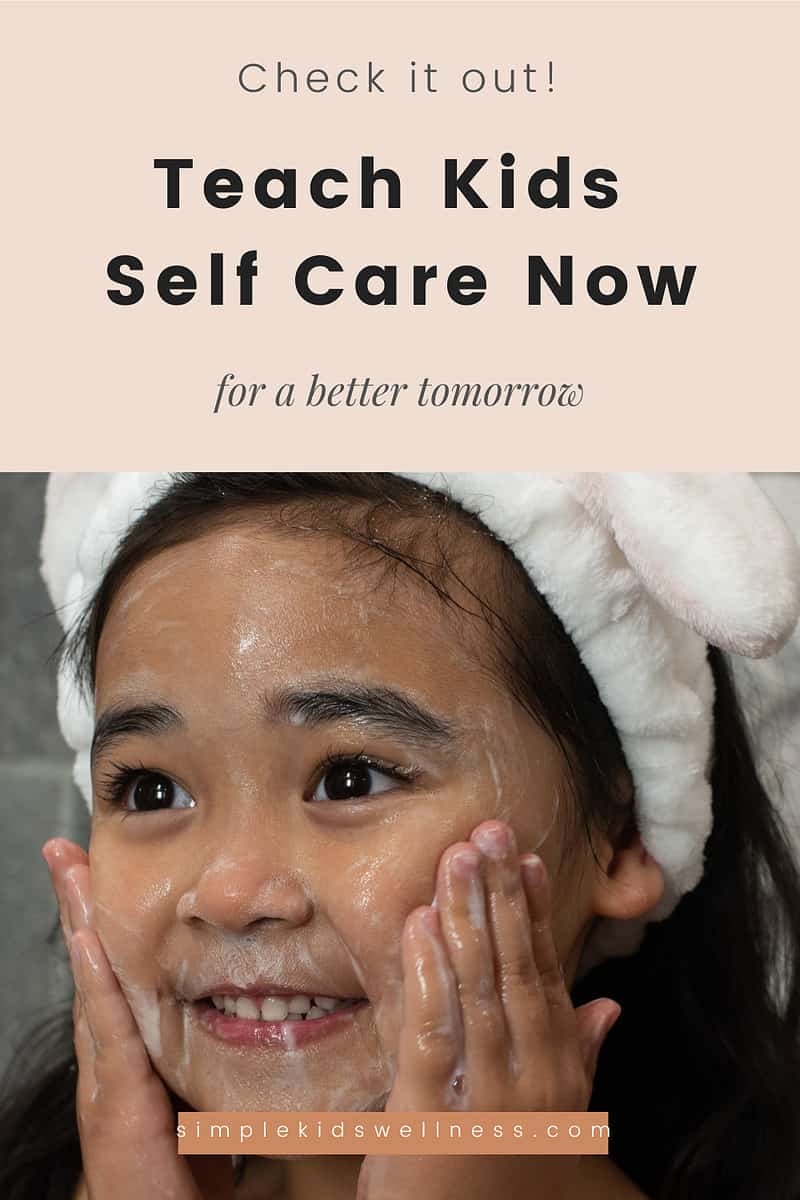 Teach Kids Self Care Now for a Balanced Tomorrow-SKW